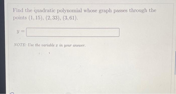 Solved Find the quadratic polynomial whose graph passes | Chegg.com