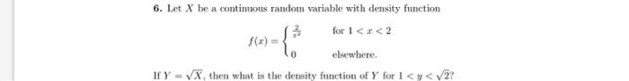 Solved 6. Let X be a continuous random variable with density | Chegg.com