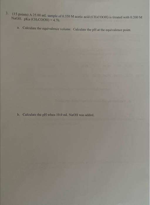 Solved 3. ( 15 points) ∧25.00 mL simple of 0.350M acetic | Chegg.com