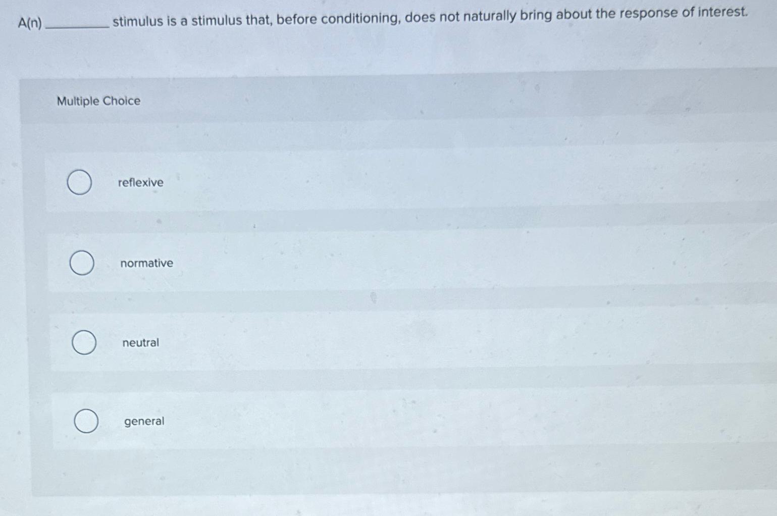 Solved A(n)stimulus is a stimulus that, before conditioning, | Chegg.com