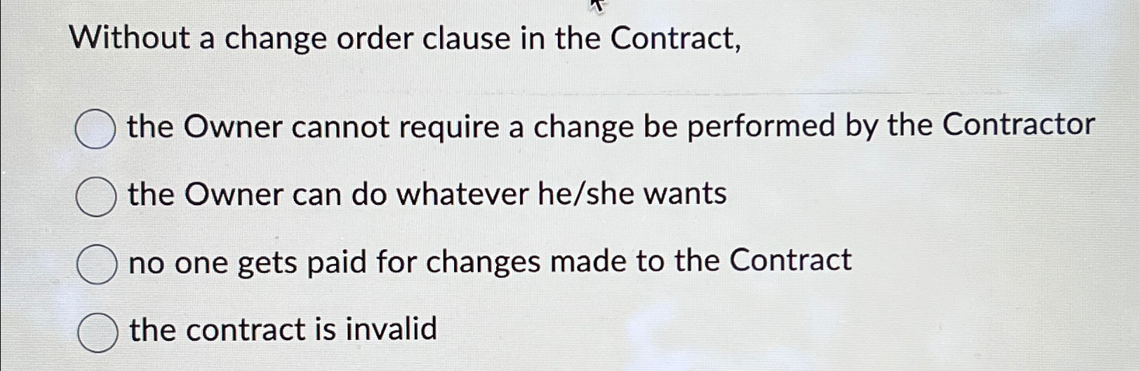 Solved Without a change order clause in the Contract,the | Chegg.com