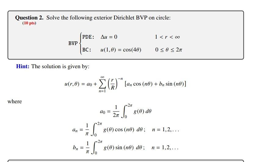 Solved Question 2. Solve the following exterior Dirichlet | Chegg.com Solved Question 2. Solve the following exterior Dirichlet | Chegg.com