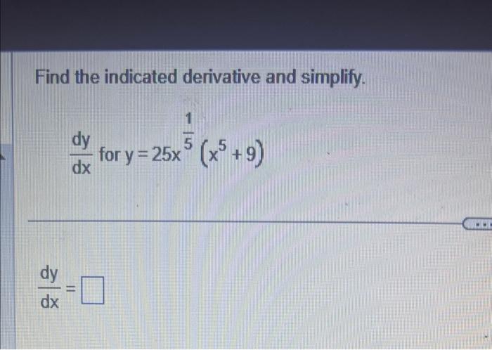 Solved Find the indicated derivative and simplify. dxdy for | Chegg.com