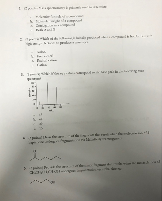 Solved 1. (2 points) Mass spectrometry is primarily used to | Chegg.com Solved 1. (2 points) Mass spectrometry is primarily used to | Chegg.com