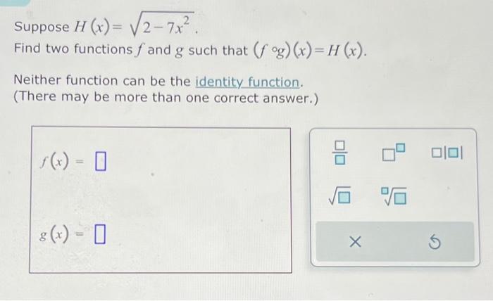 Solved Suppose H(x)=2−7x2. Find two functions f and g such | Chegg.com