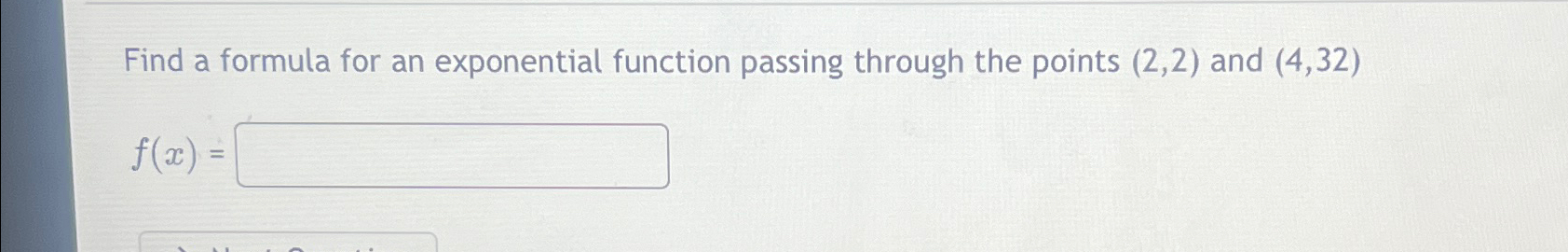 Solved Find a formula for an exponential function passing | Chegg.com