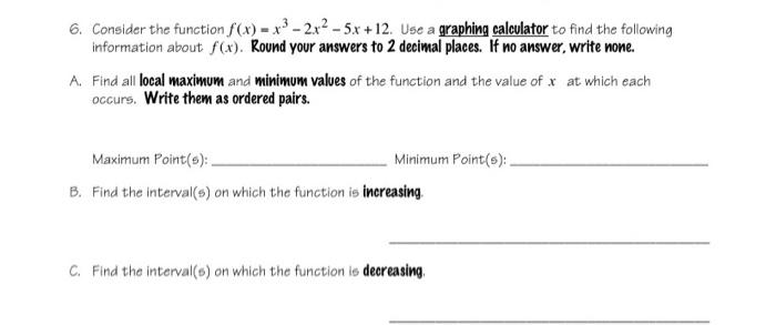 Solved 6. Consider the function f(x) = x3 - 2x2 - 5x+12. Use | Chegg.com