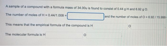 Solved A sample of a compound with a formula mass of 34.00u | Chegg.com