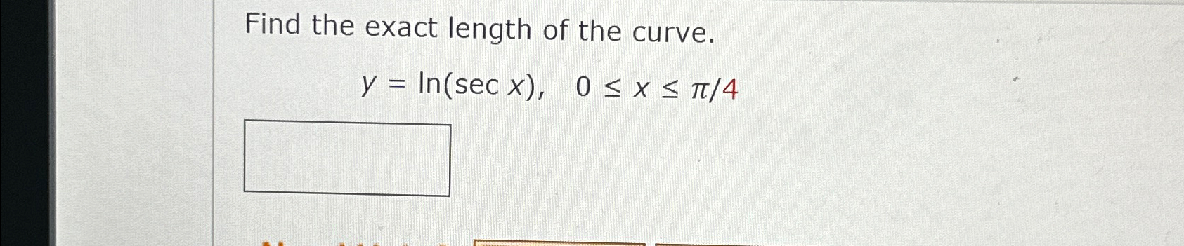 Solved Find the exact length of the curve.y=ln(secx),0≤x≤π4 | Chegg.com