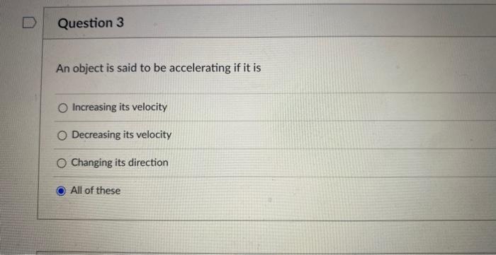 Solved An object is said to be accelerating if it is | Chegg.com