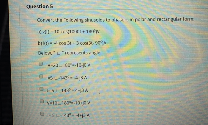 Solved Question 5 Convert the Following sinusoids to phasors | Chegg.com