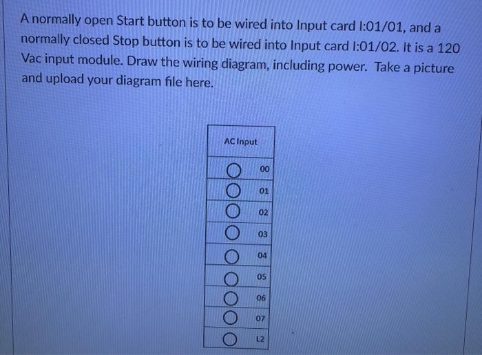 A normally open Start button is to be wired into | Chegg.com