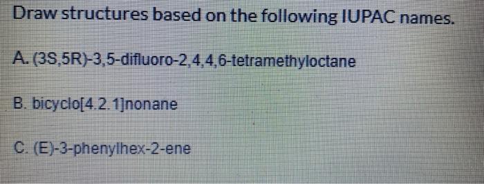 Solved Draw structures based on the following IUPAC names. | Chegg.com