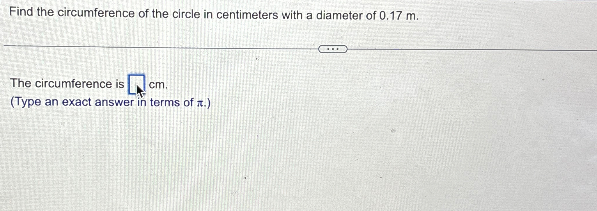 Solved Find the circumference of the circle in centimeters | Chegg.com