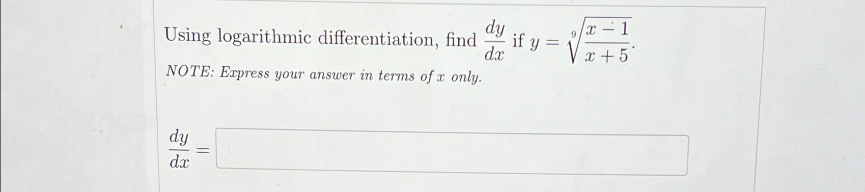 Solved Using logarithmic differentiation, find dydx ﻿if | Chegg.com