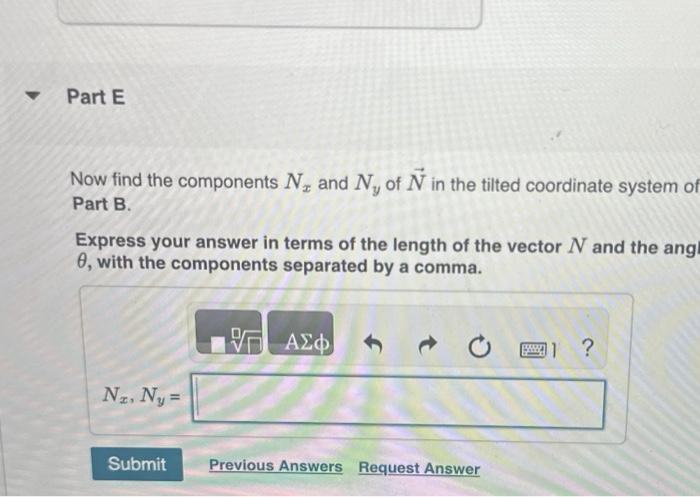 Solved Now find the components Nx and Ny of N in the tilted | Chegg.com