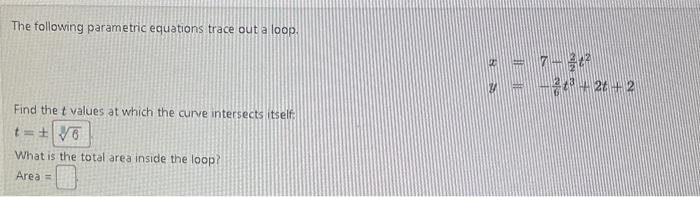 Solved The following parametric equations trace out a loop. | Chegg.com