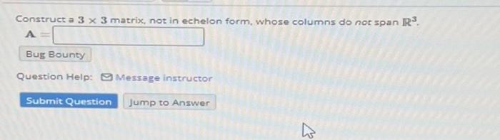 Solved Construct a 3×3 matrix, not in echelon form, whose | Chegg.com