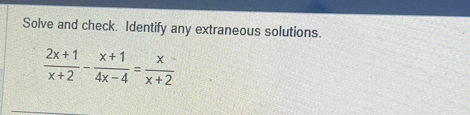 Solved Solve and check. Identify any extraneous | Chegg.com