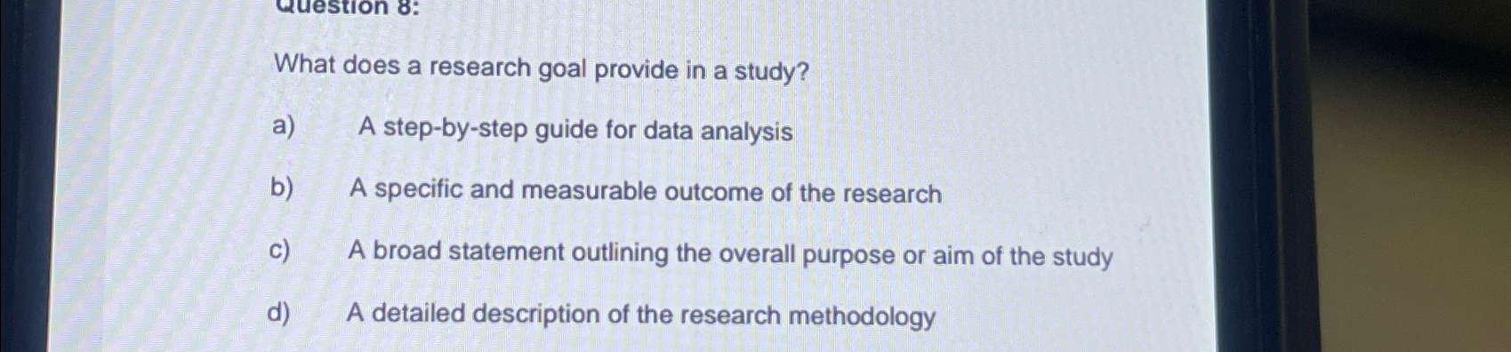 Solved What does a research goal provide in a study?a) ﻿A | Chegg.com