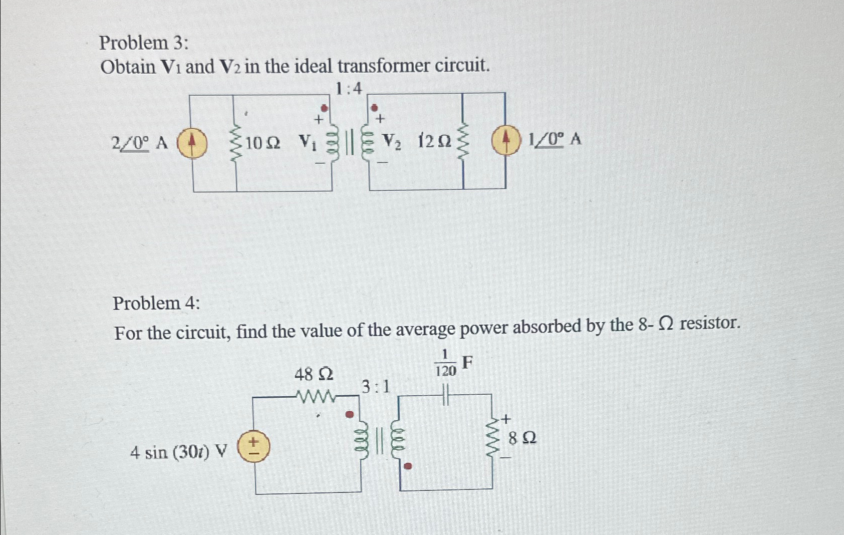 Solved Problem 3:Obtain V1 ﻿and V2 ﻿in the ideal transformer | Chegg.com