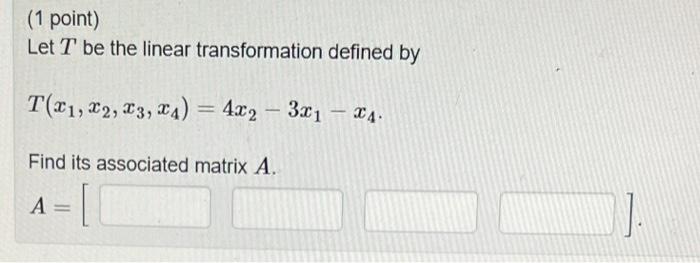 Solved (1 point) Let T be the linear transformation defined | Chegg.com