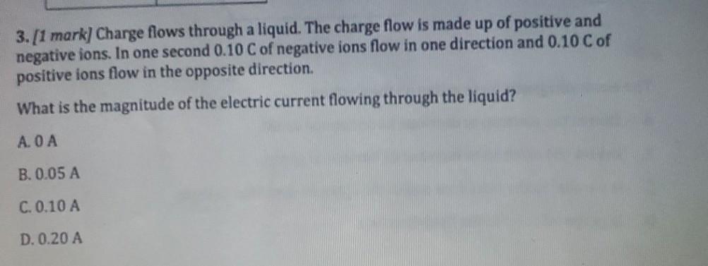 Solved 3. [1 mark] Charge flows through a liquid. The charge | Chegg.com