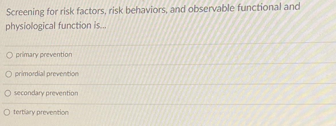 Solved Screening for risk factors, risk behaviors, and | Chegg.com