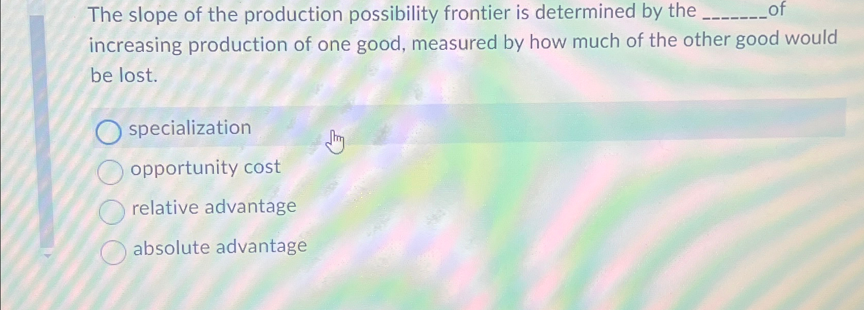Solved The slope of the production possibility frontier is | Chegg.com