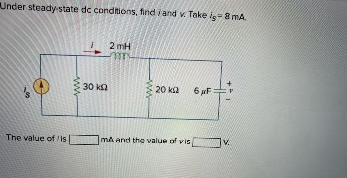 Solved Under steady-state dc conditions, find i and v. Take | Chegg.com
