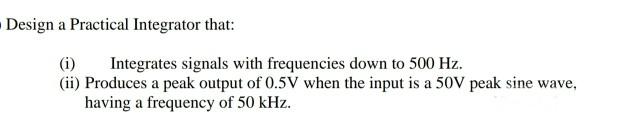 Solved Design a Practical Integrator that: (i) Integrates | Chegg.com