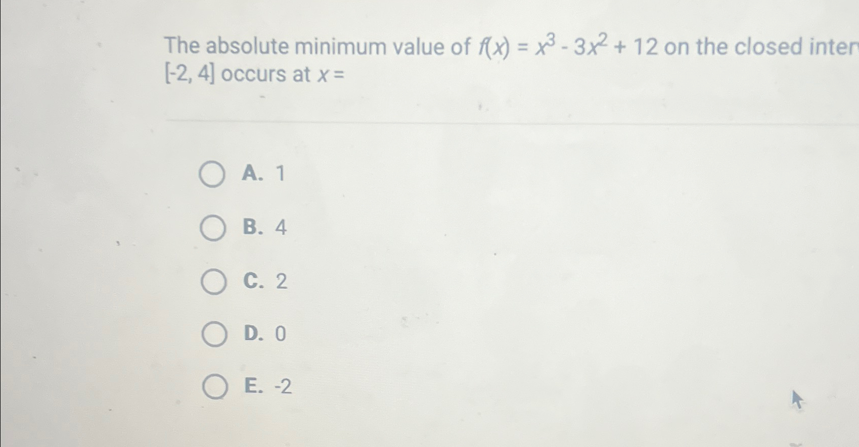 Solved The absolute minimum value of f(x)=x3-3x2+12 ﻿on the | Chegg.com