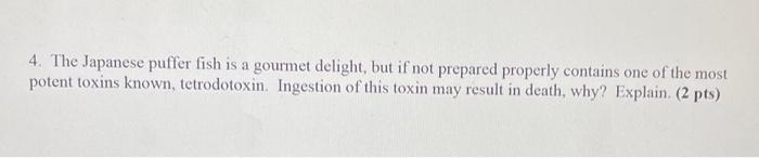 4. The Japanese puffer fish is a gourmet delight, but | Chegg.com