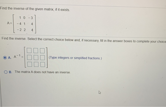 Solved Find the inverse of the given matrix, if it exists. | Chegg.com