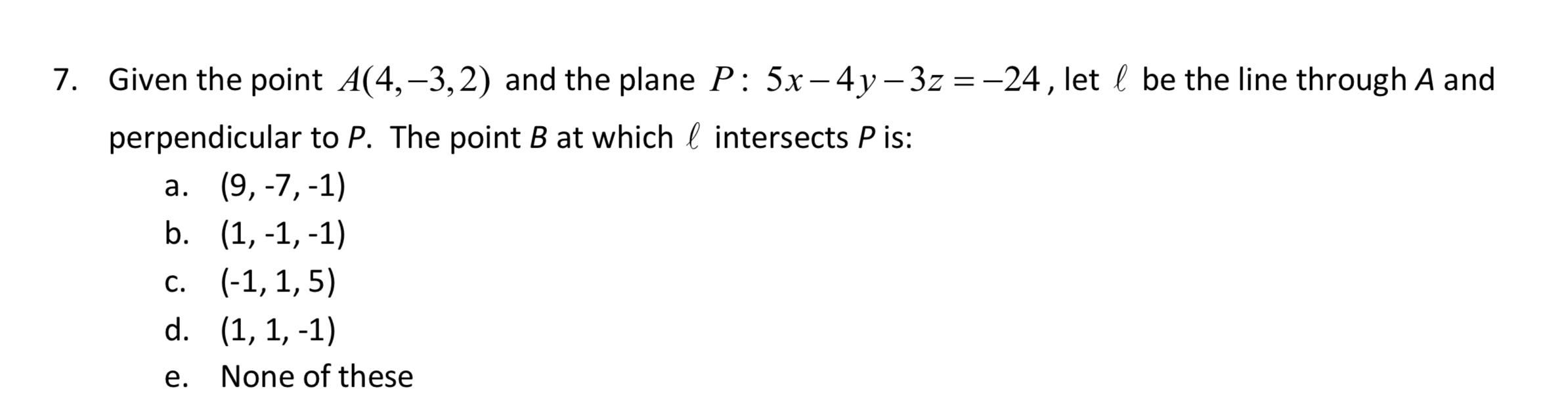 Solved Given the point A(4,-3,2) ﻿and the plane | Chegg.com