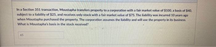 Solved In a Section 351 transaction, Moustapha transfers | Chegg.com