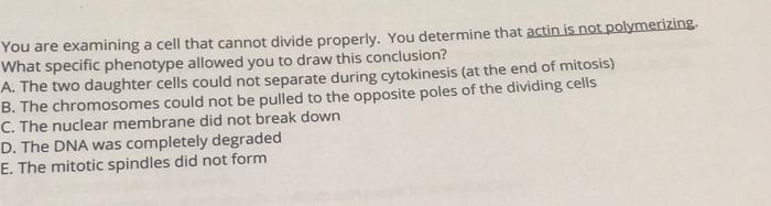 Solved You are examining a cell that cannot divide properly. | Chegg.com