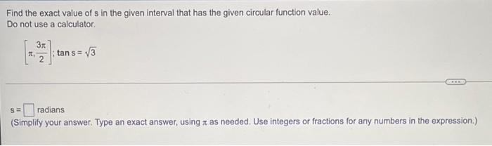 Solved Find the exact value of s in the given interval that | Chegg.com