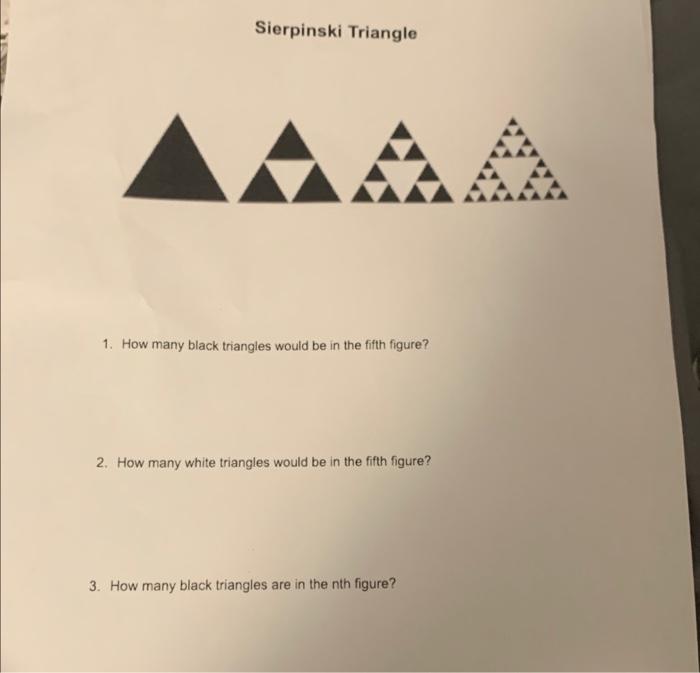 Solved Sierpinski Triangle 1. How many black triangles would | Chegg.com