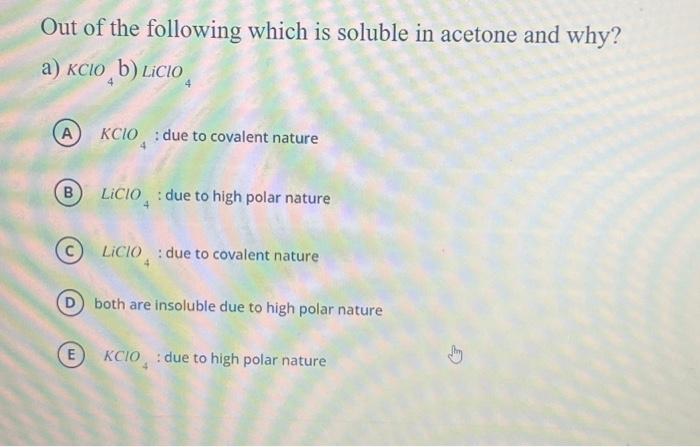 Solved Out of the following which is soluble in acetone and | Chegg.com