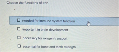 Solved Choose the functions of iron.needed for immune system | Chegg.com