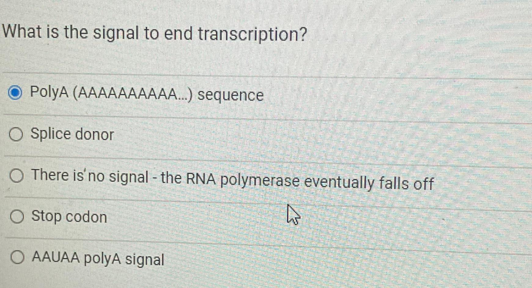 Solved What is the signal to end transcription?PolyA | Chegg.com