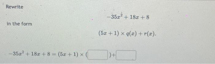 Solved Rewrite 2x2−5x+4−6x4+29x3−59x2+59x−19 in the form | Chegg.com