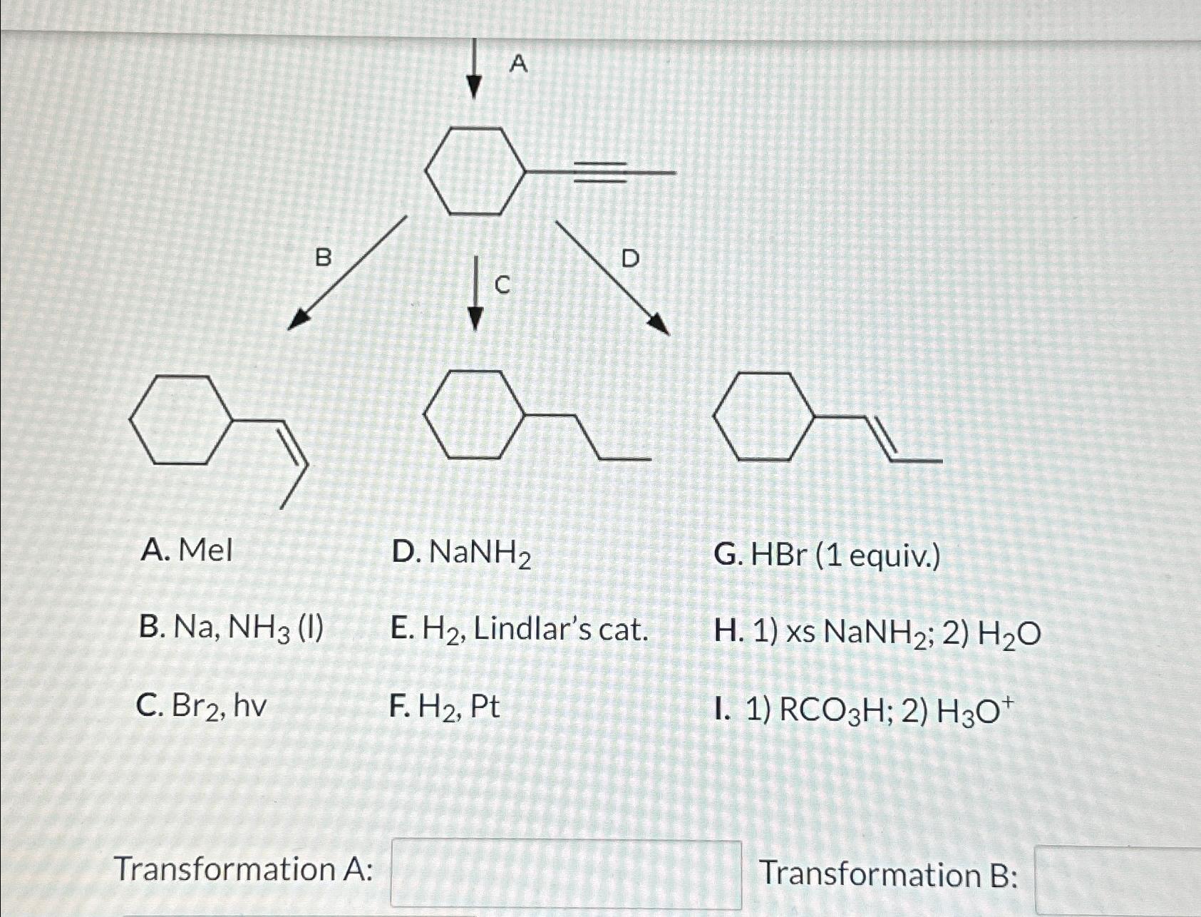 Solved A. Mel\\nD. NaNH_(2)\\nG. HBr (1 equiv.)\\nB. | Chegg.com