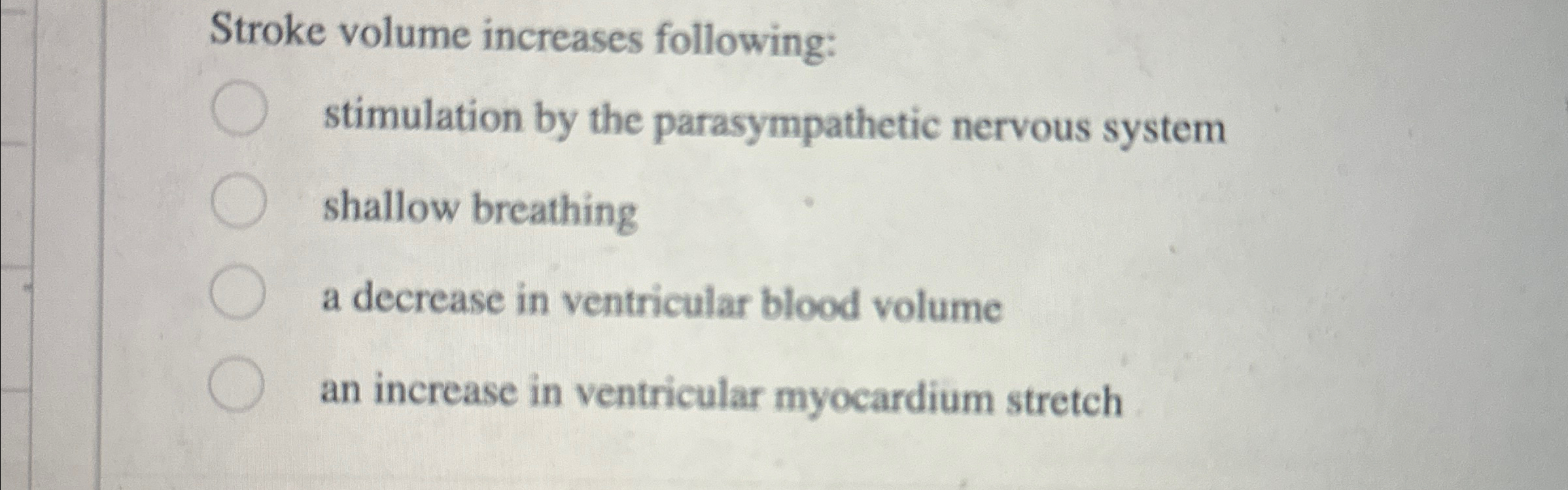 Solved Stroke volume increases following:stimulation by the | Chegg.com