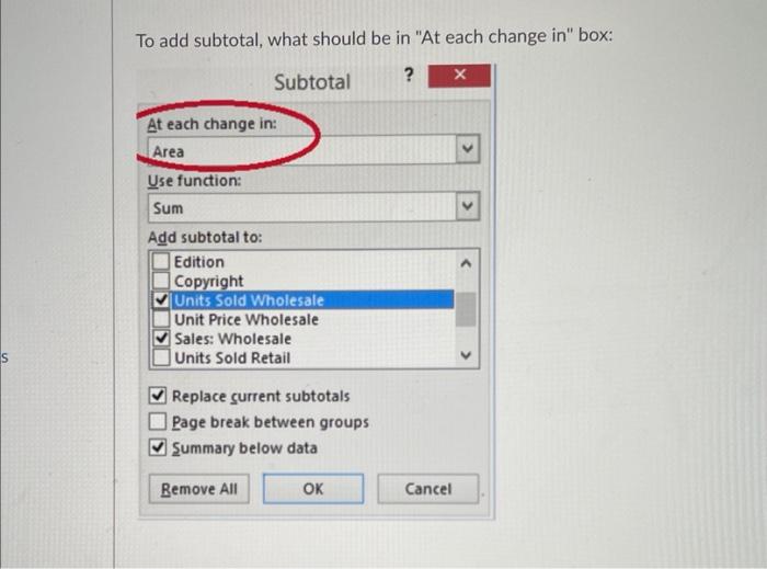 Solved To add subtotal, what should be in "At each change | Chegg.com