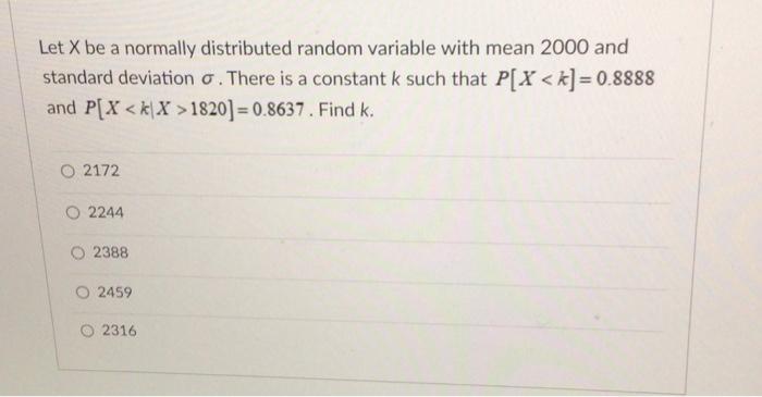 Solved Let X be a normally distributed random variable with | Chegg.com