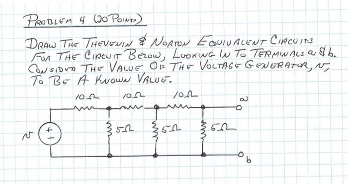Solved PROBLEM 4 (20 POINTS) DRAW THE THE VENIN & NORTON | Chegg.com