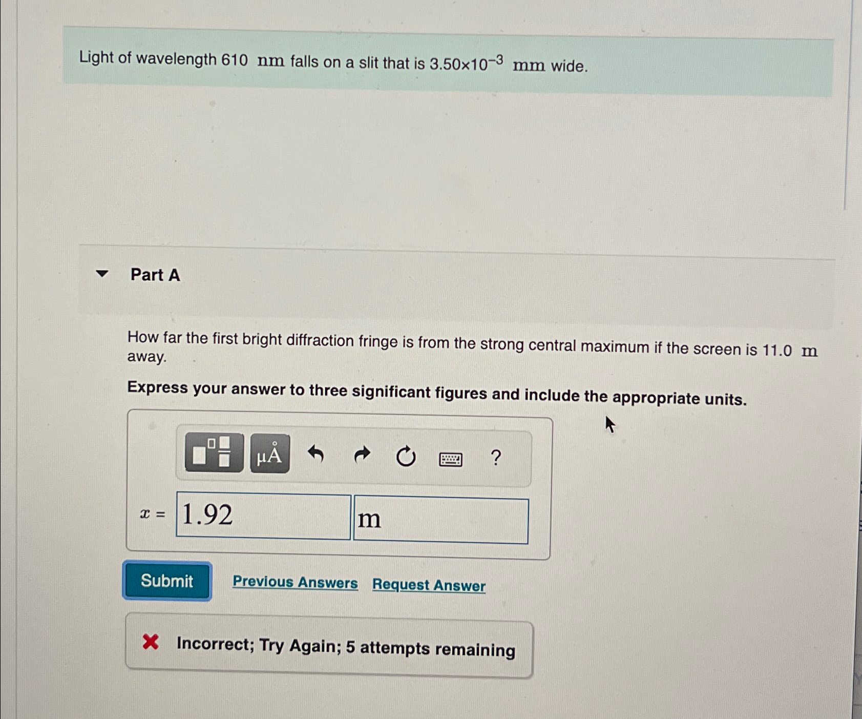 Solved Light of wavelength 610nm ﻿falls on a slit that is | Chegg.com