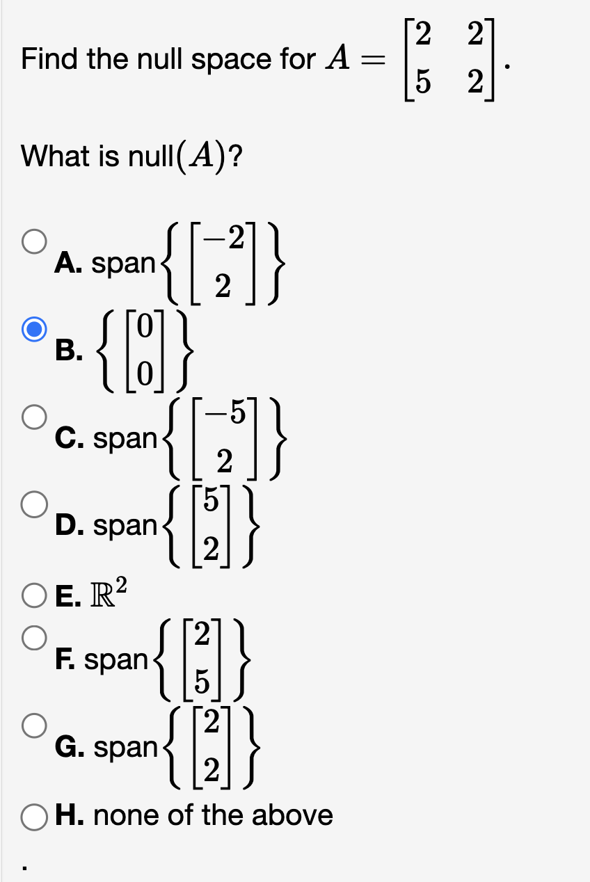 Solved Find the null space for A=[2252].What is null (A) ?A. | Chegg.com